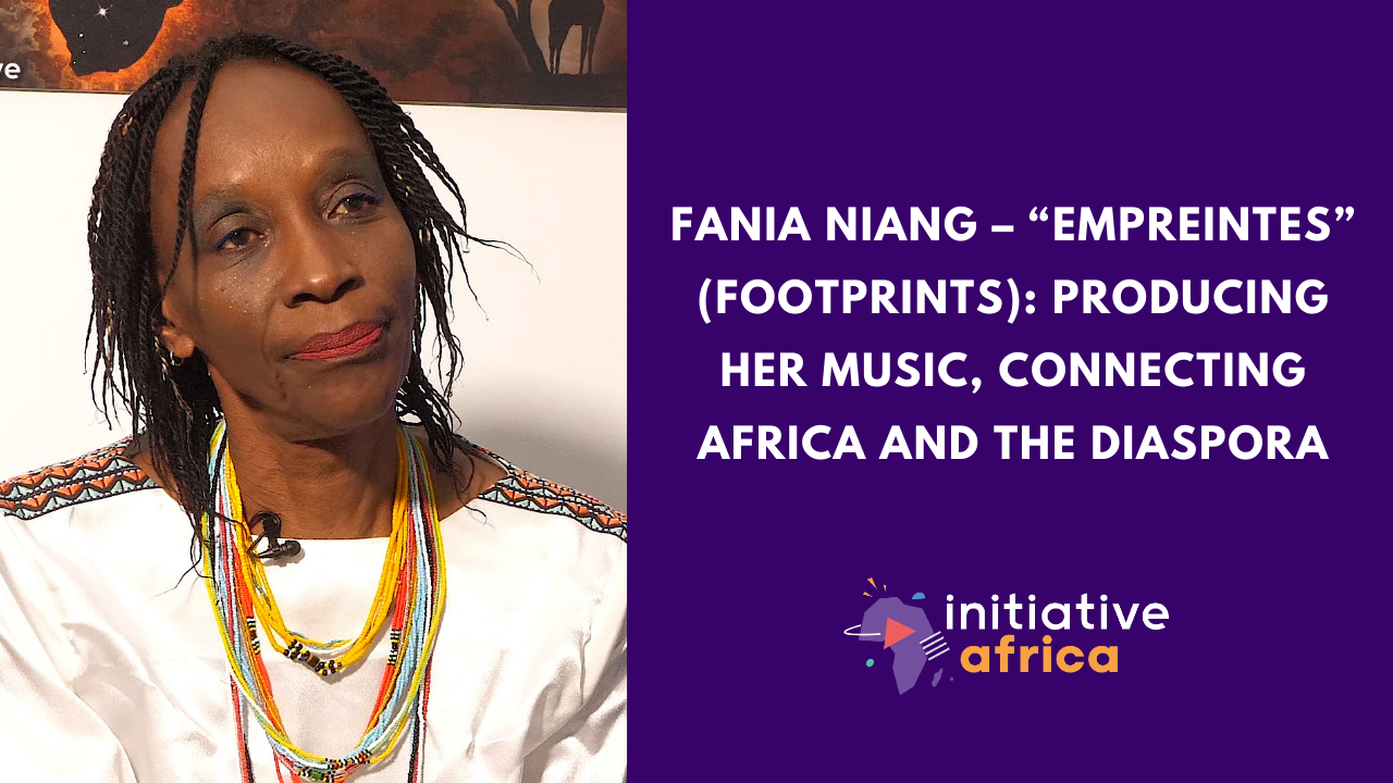 Fania Niang – “Empreintes” (Footprints): producing her music ...